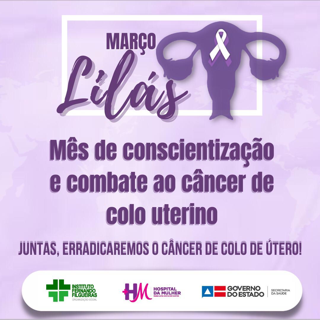 Março Lilás Hospital Da Mulher Alerta Para Prevenção Do Câncer De Colo